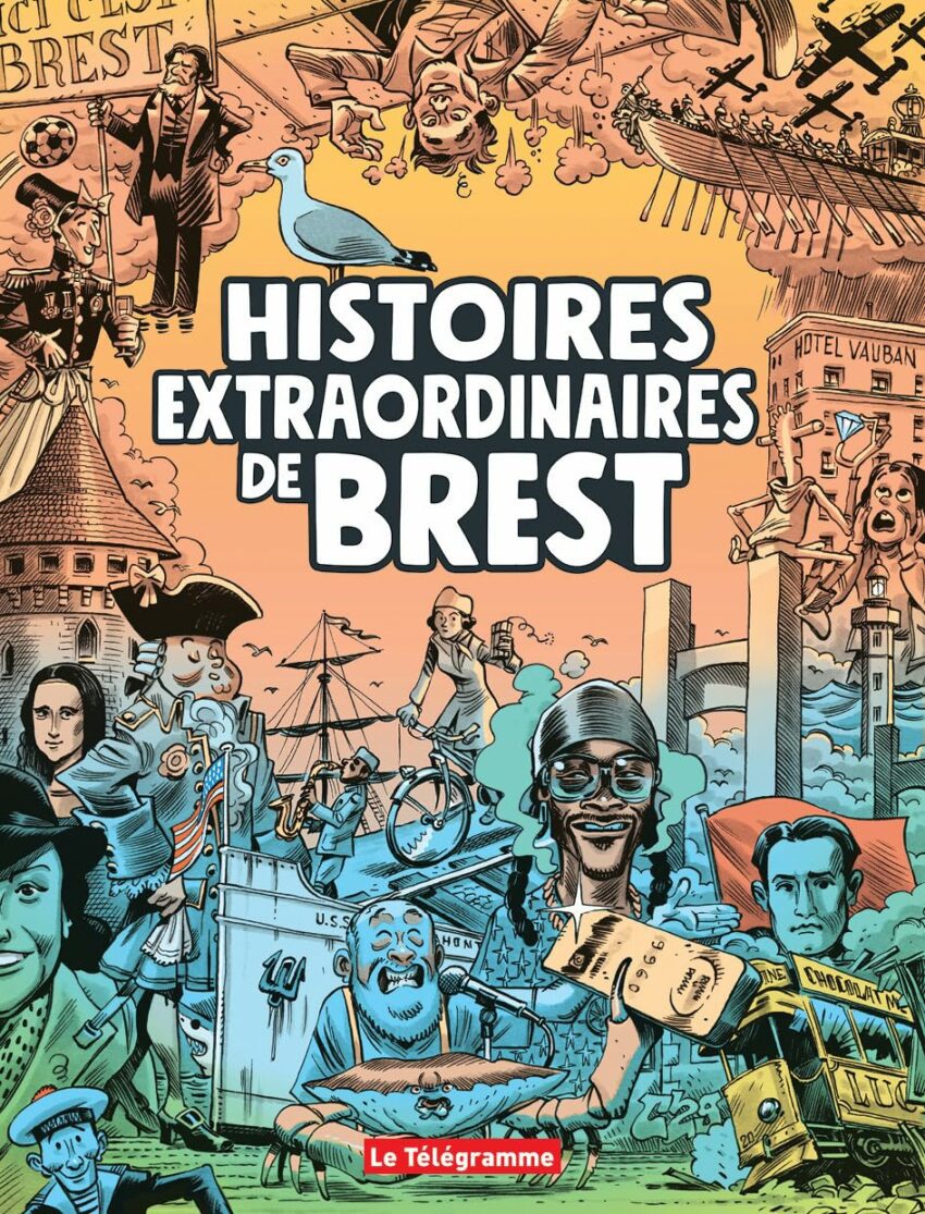 Histoires extraordinaires de Brest - Histoire, Géographie, Sciences ...