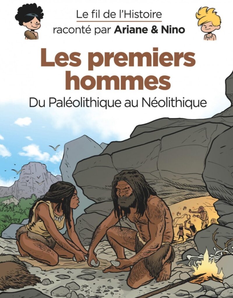 Le fil de l'Histoire raconté par Ariane & Nino - Les premiers hommes