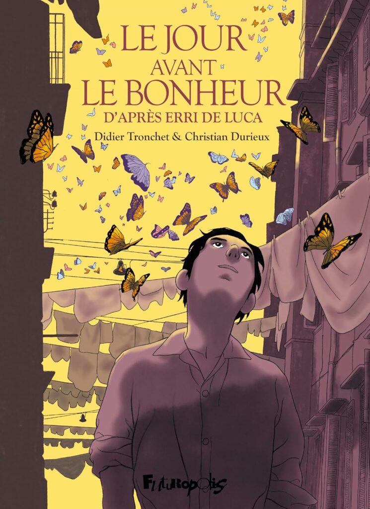Le Jour Avant Le Bonheur Le Roman D Erri De Luca En BD Le Jour Avant Le Bonheur Le Roman D Erri De Luca En BD