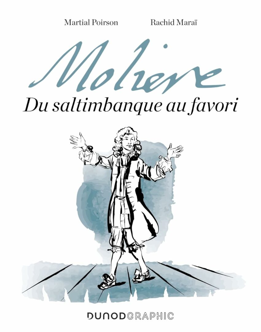 Molière - Du saltimbanque au favori - Sa vie en BD