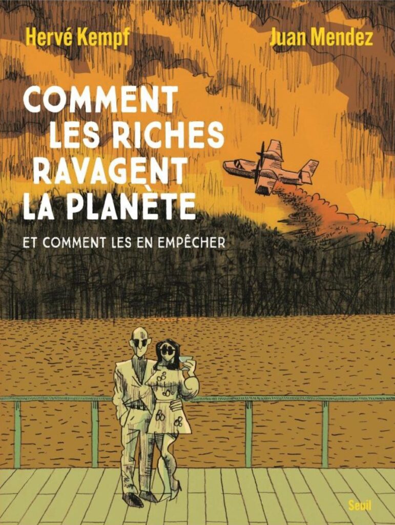 Comment les riches ravagent la planète - Hervé Kempf en BD