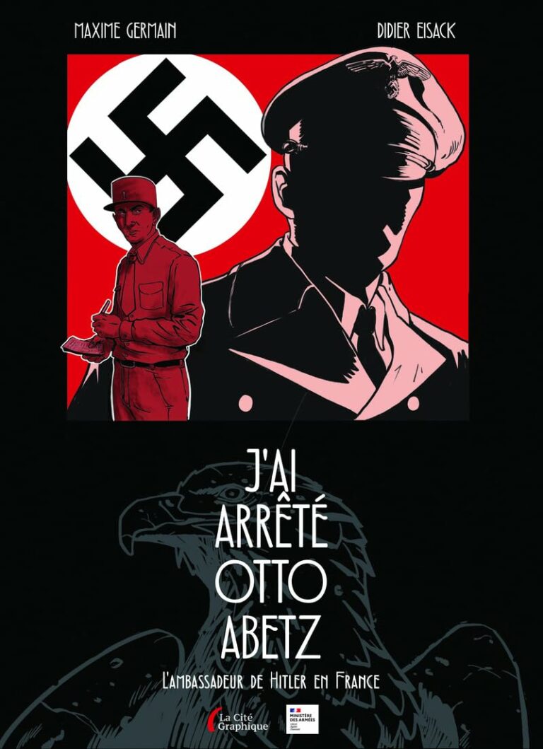 J'ai arrêté Otto Abetz - L'Ambassadeur de Hitler en France - En BD